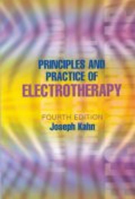 Principles and Practice of Electrotherapy | Kahn, Joseph - 교보문고