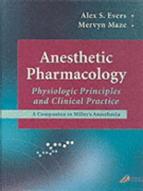 Anesthetic Pharmacology | Evers, Alex S. (EDT)/ Maze, Mervyn, Mb, Chb ...