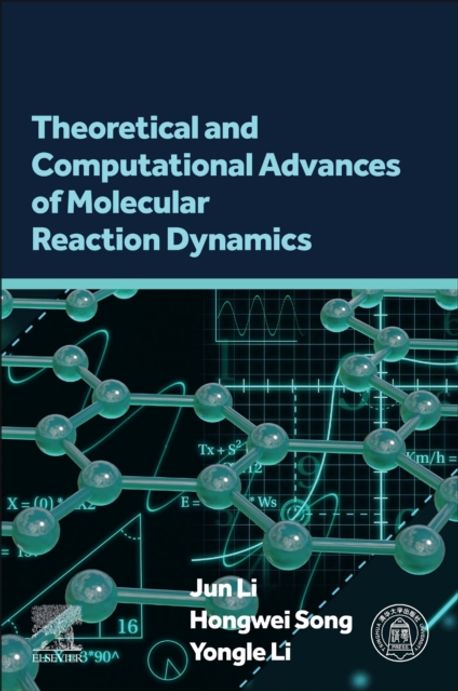 Theoretical and Computational Advances of Molecular Reaction Dynamics | Li, Jun - 교보문고