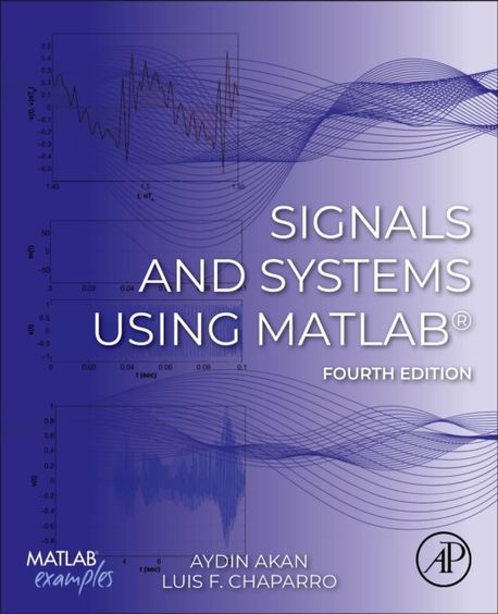 Signals and Systems Using Matlab(r) | Akan, Aydin - 교보문고