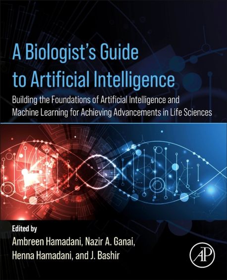 A Biologist's Guide to Artificial Intelligence | Hamadani, Ambreen - 교보문고