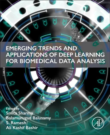 Emerging Trends and Applications of Deep Learning for Biomedical Data Analysis | Sharma, Smita ...
