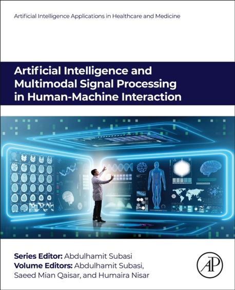 Artificial Intelligence and Multimodal Signal Processing in Human-Machine Interaction | Subasi ...