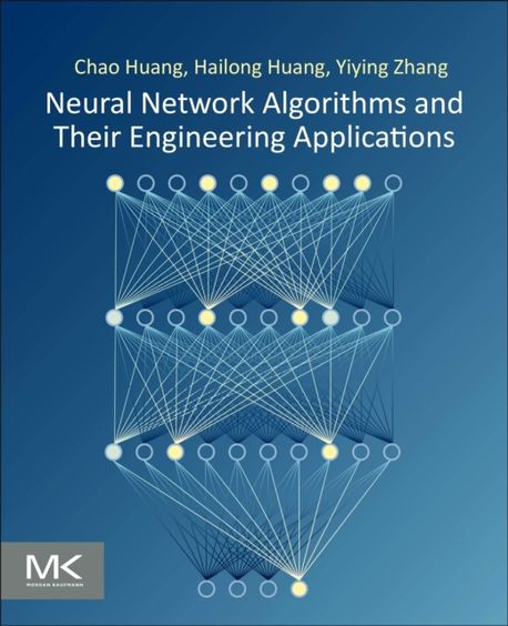 Neural Network Algorithms and Their Engineering Applications | Huang, Chao - 교보문고