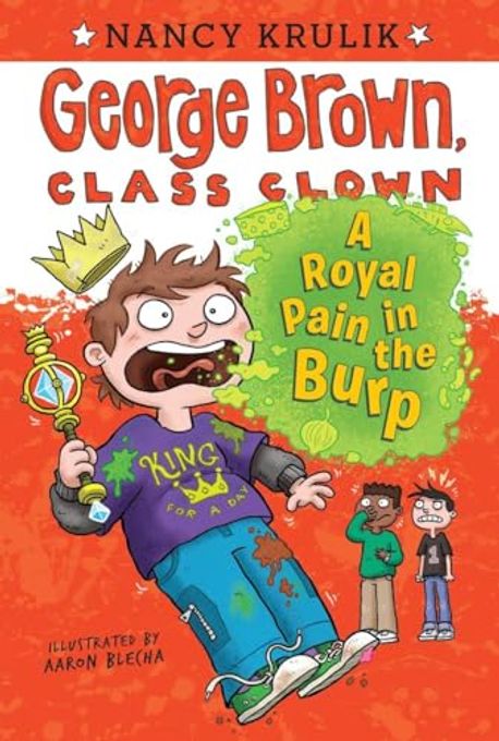 Royal Pain In The Burp : George Brown Class Clown 15 | Krulik, Nancy - 교보문고