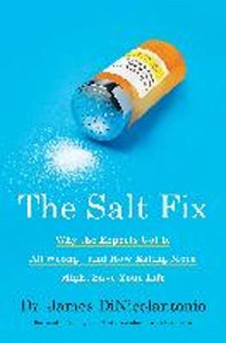 The Salt Fix | Dinicolantonio, James - 교보문고