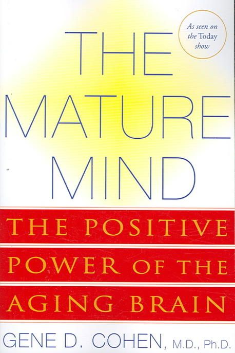 The Mature Mind | Cohen, Gene D. - 교보문고