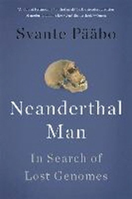Neanderthal Man | Pääbo, Svante - 교보문고