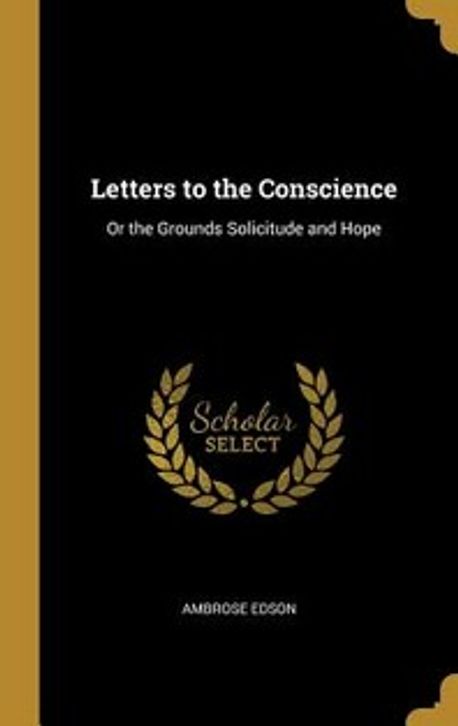 Letters to the Conscience | Edson, Ambrose - 교보문고