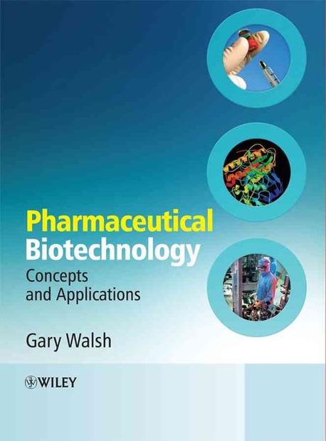 Pharmaceutical Biotechnology : Concepts and Applications | Walsh, Gary - 교보문고