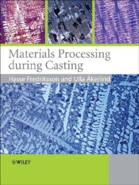 Materials Processing During Casting | Fredriksson, Hasse/ Akerlind, Ulla - 교보문고