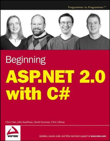 Beginning ASP.NET 2.0 With C# | Hart, Chris/ Kauffman, John/ Sussman, David/ Ullma - 교보문고