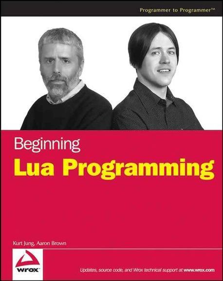 Beginning Lua Programming | Jung, Kurt/ Brown, Aaron - 교보문고