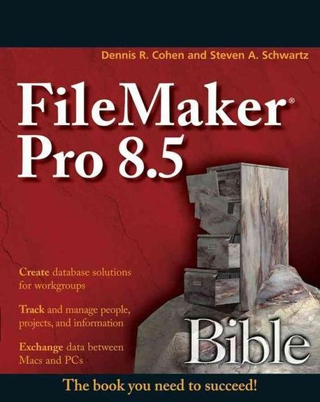 Filemaker Pro 8.5 Bible | Cohen, Dennis R./ Schwartz, Steven A. - 교보문고
