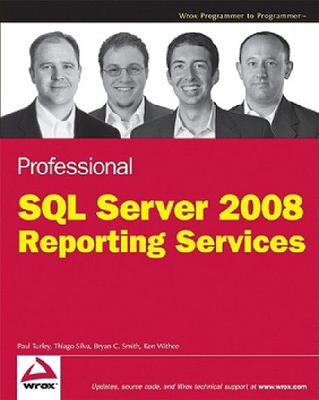 Professional SQL Server 2008 Reporting Services | Turley, Paul/ Silva, Thiago/ Smith, Bryan C ...