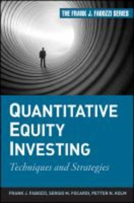 Quantitative Equity Investing : Techniques and Strategies | Fabozzi, Frank J. - 교보문고