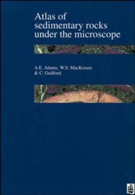 Atlas of Sedimentary Rocks Under the Microscope | Adams, A.E ...