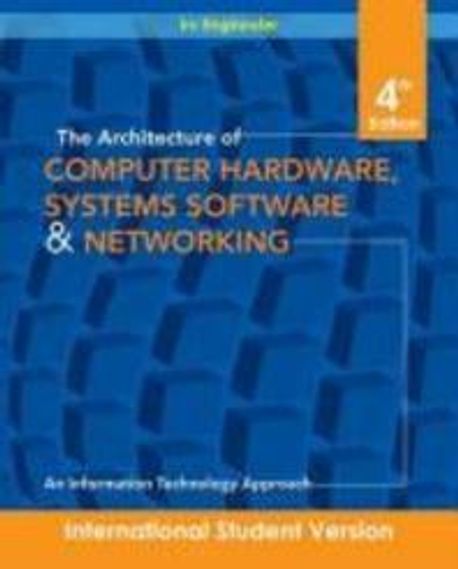 Architecture of Computer Hardware System Software and Networking ...