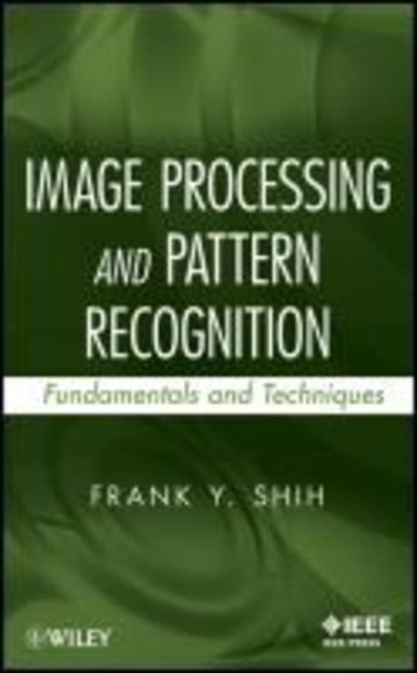 Image Processing and Pattern Recognition : Fundamentals and Techniques ...