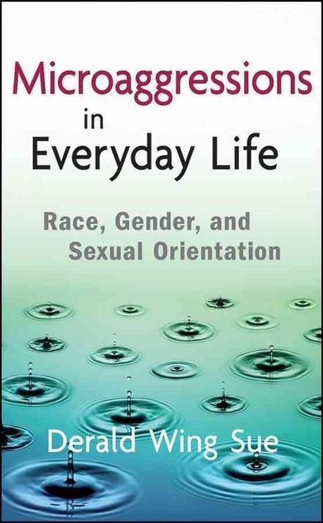 Microaggressions in Everyday Life | Sue, Derald Wing - 교보문고