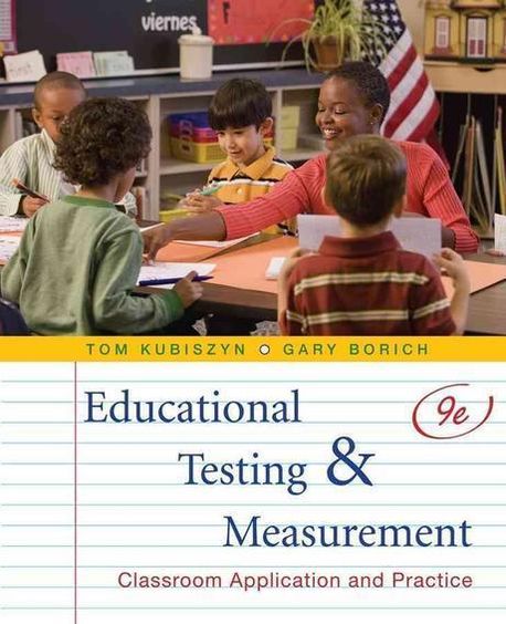 Educational Testing and Measurement : Classroom Application and ...