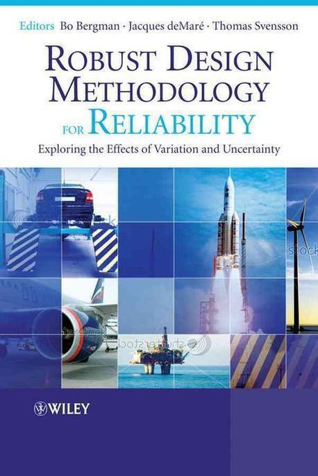 Robust Design Methodology for Reliability : Exploring the Effects of Variation and Uncertainty ...