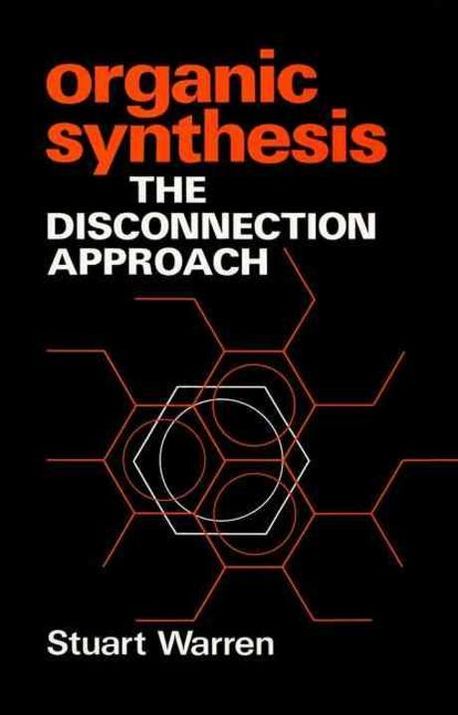 Organic Synthesis : The Disconnection Approach | Warren,S - 교보문고