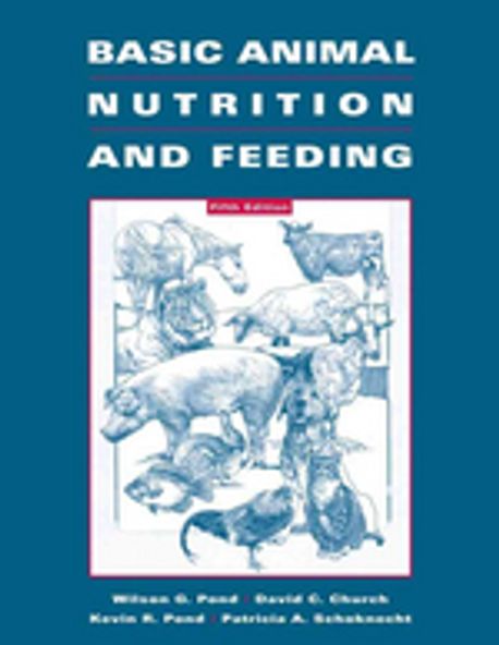 Basic Animal Nutrition and Feeding | Wilson G. Pond - 교보문고