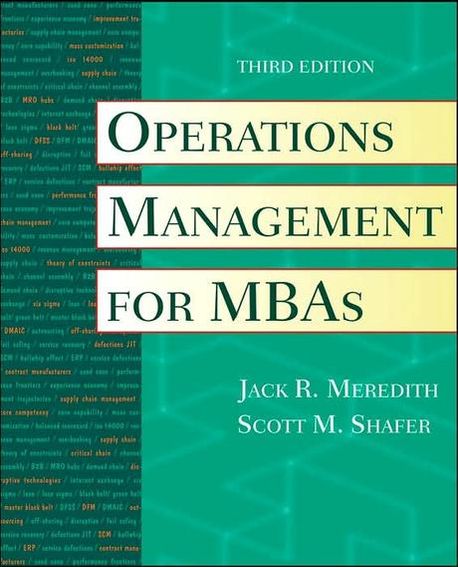 Operations Management for MBAs, 3/e | Meredith, Jack R./ Shafer, Scott ...
