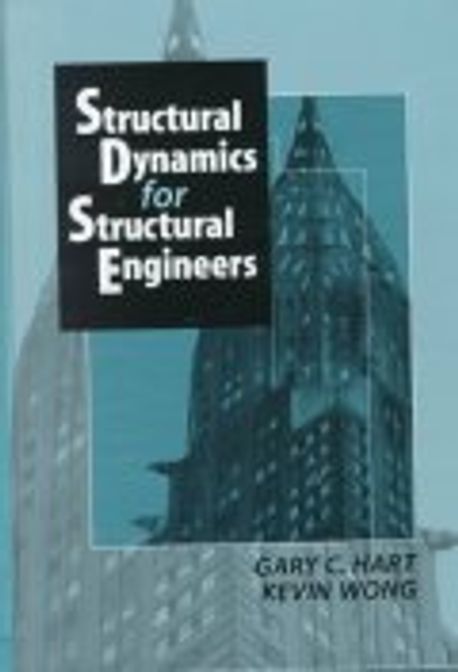 Structural Dynamics for Structural Engineers | Hart, Gary C./ Wong, Kevin/ Wong, Kevin Kai Fai ...
