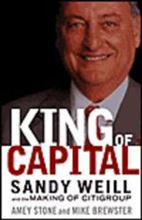 King of Capital | Stone, Amey/ Brewster, Mike - 교보문고