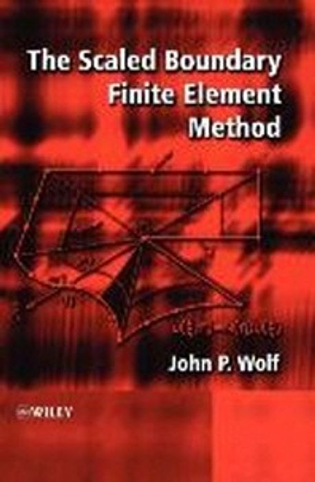 Scaled Boundary Finite-Element Method | Wolf, John P. - 교보문고