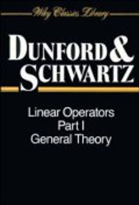 Linear Operators, General Theory (Wiley Classics Library) (Part 1 ...