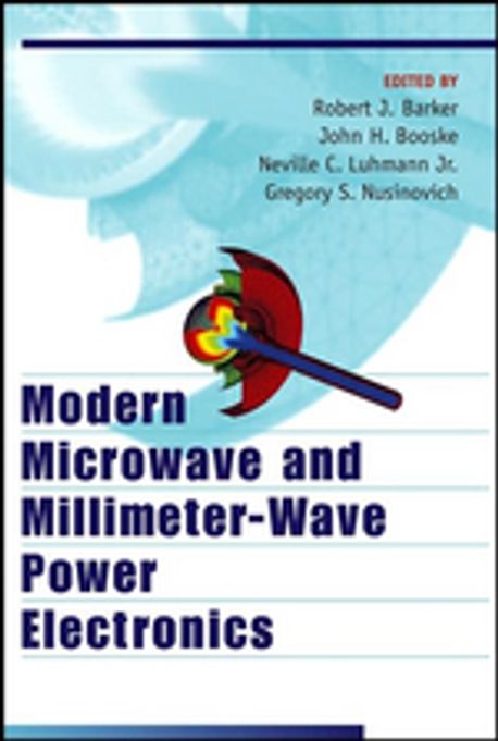 Modern Microwave and Millimeter-wave Power Electronics | Barker, Robert ...