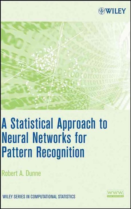 A Statistical Approach to Neural Networks for Pattern Recognition | Dunne, Robert A. - 교보문고