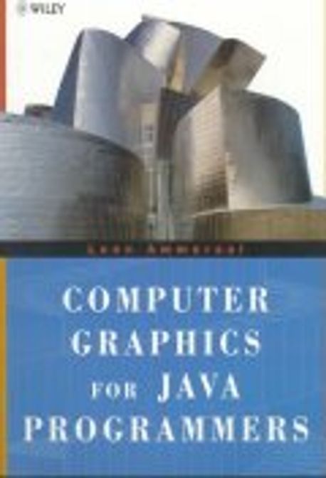 Computer Graphics for Java Programmers (S/C) | Ammeraal, L./ Ammeraal, Leen/ Ammeraal, Leen - 교보문고