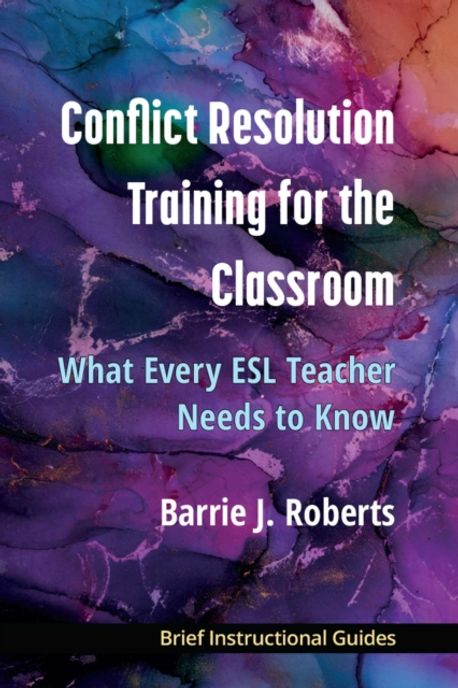 Conflict Resolution Training for the Classroom | Roberts, Barrie J. - 교보문고