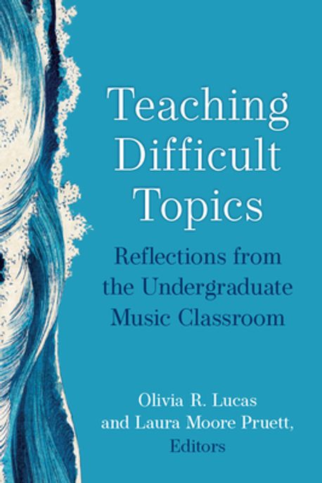 Teaching Difficult Topics | Olivia R. Lucas - 교보문고