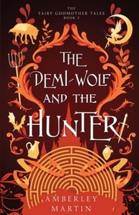 The Demi-Wolf and the Hunter | Martin, Amberley - 교보문고