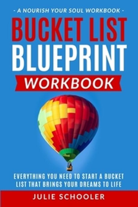 Bucket List Blueprint Workbook | Schooler, Julie - 교보문고