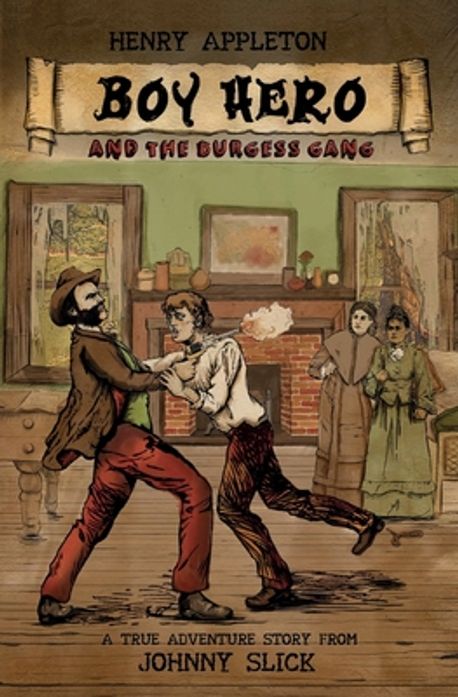 Henry Appleton Boy Hero and the Burgess Gang | Harris, John Evan - 교보문고