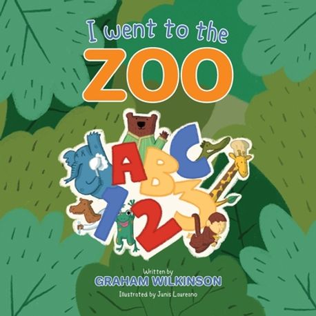 I went to the Zoo | Wilkinson, Graham - 교보문고