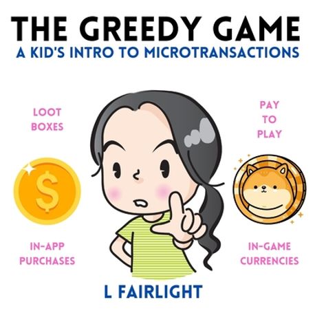 The Greedy Game | Fairlight, L. - 교보문고