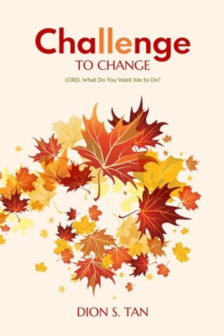 Challenge to Change | Tan, Dion S. - 교보문고