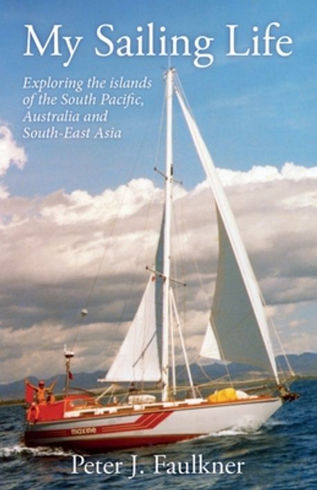 My Sailing Life | Faulkner, Peter J. - 교보문고