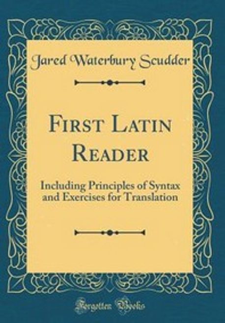 First Latin Reader | Scudder, Jared Waterbury - 교보문고