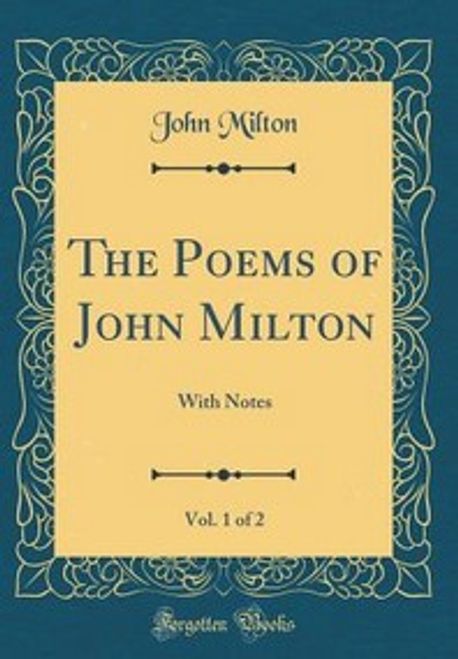 The Poems of John Milton, Vol. 1 of 2 | Milton, John - 교보문고