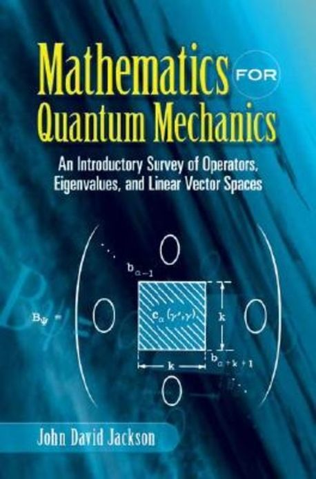 Mathematics for Quantum Mechanics | Jackson, John David - 교보문고