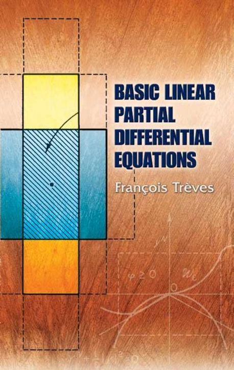 Basic Linear Partial Differential Equations | Treves, Francois - 교보문고