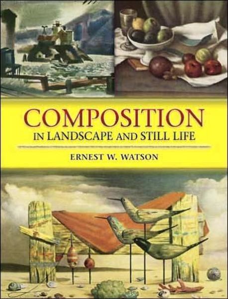 Composition in Landscape and Still Life | Watson, Ernest W. - 교보문고